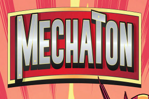 It's Robot Fighting Time! MechaTon #1 Packs A Hilarious Gundam-Sized Punch